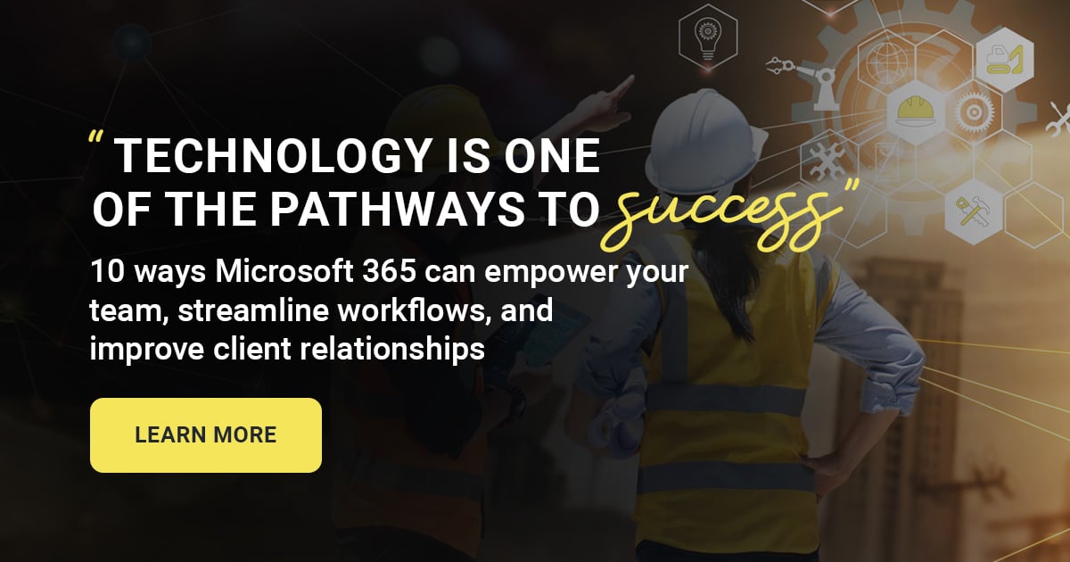 Top 10 Microsoft 365 Features | Construction and Engineering